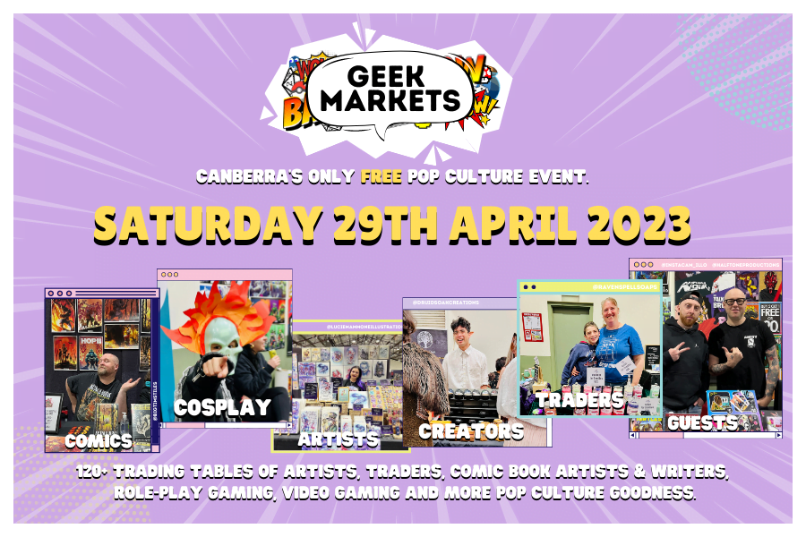 Geek Markets Canberra – Saturday 29 April 2023 – EPIC